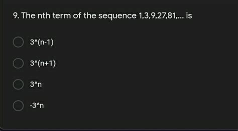 Solved 9 The Nth Term Of The Sequence 1392781 Is 3wedgen