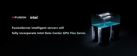 FusionServer Fully Incorporates Intel Data Center GPU Flex Series News Bulletins About