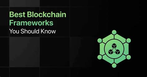 10 Best Blockchain Frameworks You Should Know In 2025