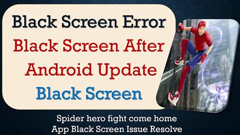 How To Fix Spider Hero Fight App Black Screen Error After Android