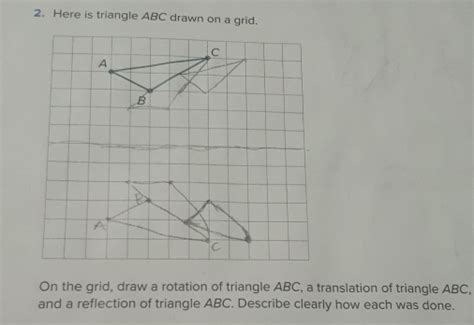 Solved 2 Here Is Triangle Abc Drawn On A Grid On The Grid Draw A