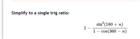 Solved Simplify To A Single Trig Ratio