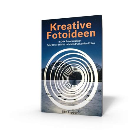 Kreative Fotoideen Und Fotoprojekte Zum Nachmachen Like Foto De