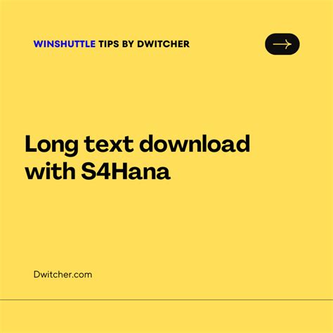 download long text format issue with s4hana dwitcher technology