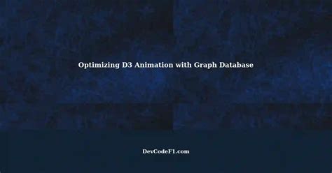 Optimizing D3 Animation With Ten Thousands Of Elements A Graph