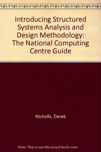 Introducing Structured Systems Analysis And Design Methodology The National Computing Centre