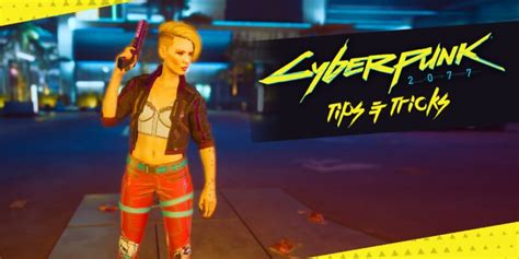 20 Best Cyberpunk 2077 Tips And Tricks For Beginners In 2023
