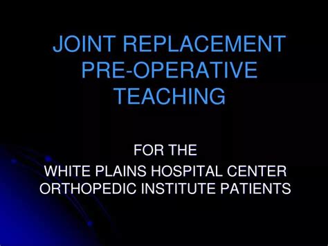 Ppt Joint Replacement Pre Operative Teaching Powerpoint Presentation Id83337