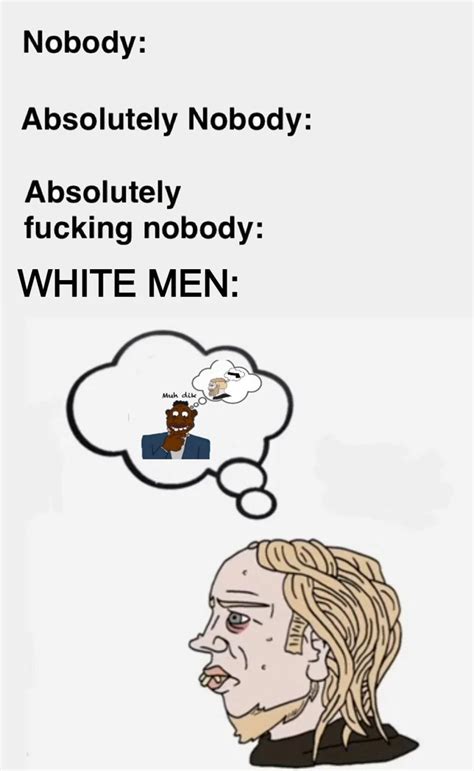 Jamesbond331016 Un1honored Soymaxxing786 White Men Have Gay