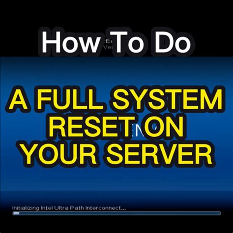 Watch How To Do A Full System Reset On Your Server Techmikeny