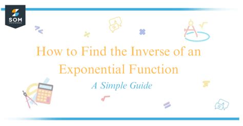 how to find the inverse of an exponential function a simple guide