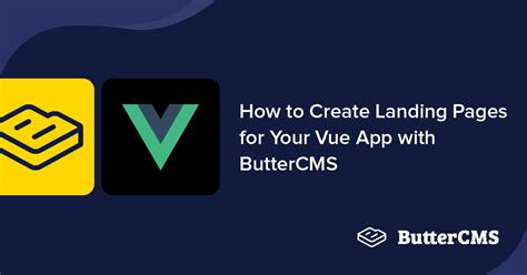 How To Create Landing Pages For Your Vue Application With Buttercms Buttercms