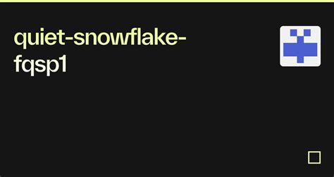 Quiet Snowflake Fqsp1 Codesandbox