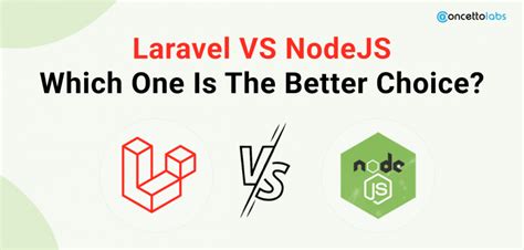 Laravel Vs Nodejs Which One Is The Better Choice