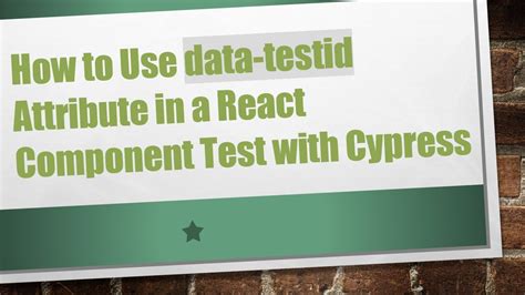 How To Use Data Testid Attribute In A React Component Test With Cypress