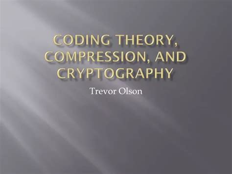 Ppt Coding Theory Compression And Cryptography Powerpoint