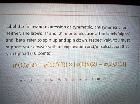 Label The Following Expression As Symmetric Antisymmetric Or Neither