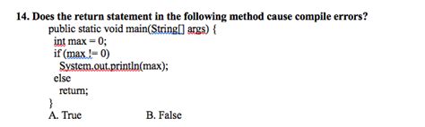 Solved 14 Does The Return Statement In The Following Method