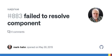Failed To Resolve Component · Issue 883 · Vuejsvue · Github