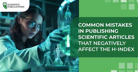 Common Mistakes When Publishing Scientific Articles That Negatively Affect The H Index Блог