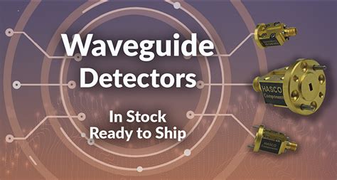HASCO Introduces Series Of Rectangular Waveguide Detectors For Radar