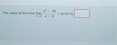 solved the value of the limit limx→4x−4x2−16 is given by