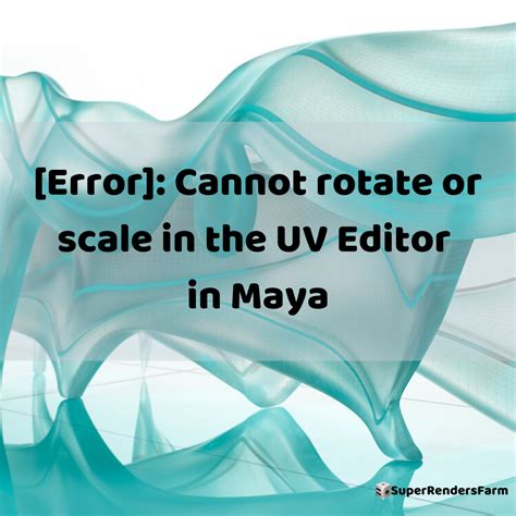 Error Cannot Rotate Or Scale In The UV Editor In Maya