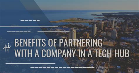 delivering more value 4 reasons to partner with a tech hub based company