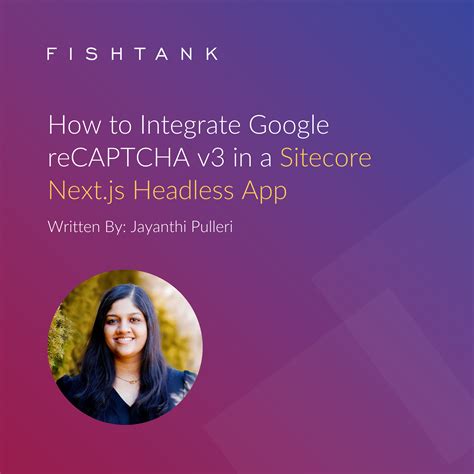 How To Integrate Google Recaptcha V In A Sitecore Nextjs Headless App