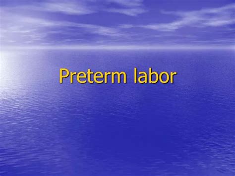 Ppt Preterm Labor Powerpoint Presentation Free Download Id4272363