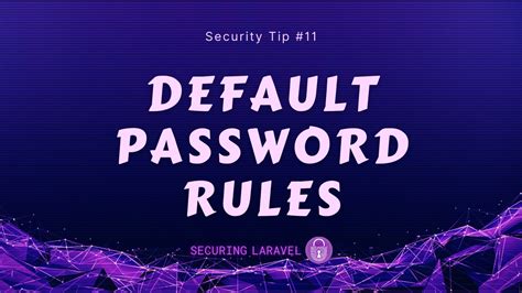 Security Tip Default Password Rules