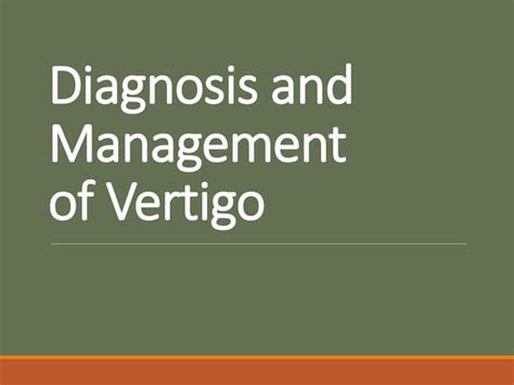 2 Vertigo Diagnosis Managementshort Versionpptx