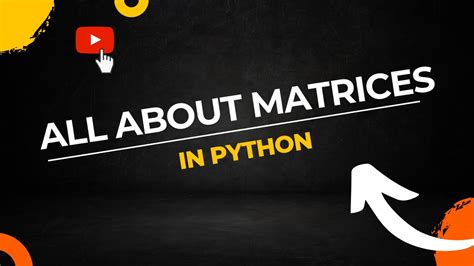 Mastering Matrices In Python Youtube
