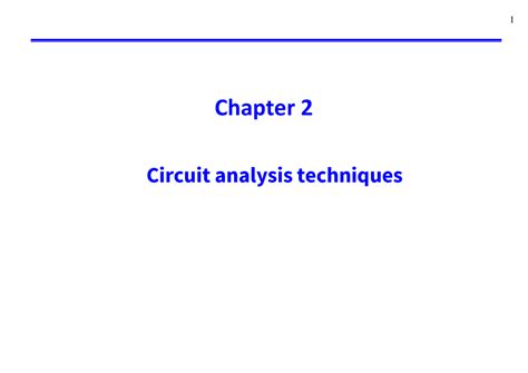 Chapter 2 Circuit Analysis Techniques 1 Chapter 2 Circuit Analysis