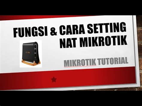 Fungsi Dan Cara Setting NAT Di Mikrotik YouTube