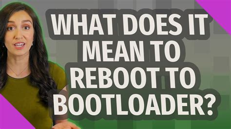 What Does It Mean To Reboot To Bootloader Youtube