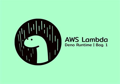 Tutorial Serverless Membuat Deno Runtime Untuk Aws Lambda