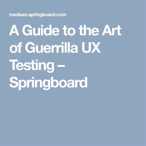 A Guide To The Art Of Guerrilla Ux Testing Springboard Ux Testing