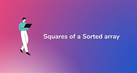 Squares Of A Sorted Array Callicoder