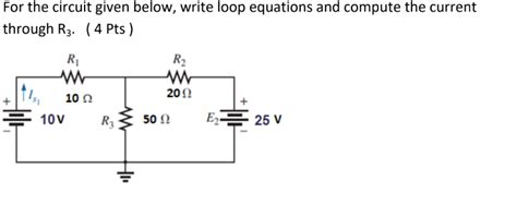 solved for the circuit given below write loop equations and
