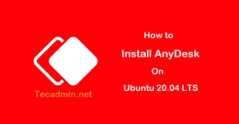 How To Install Anydesk On Ubuntu TecAdmin