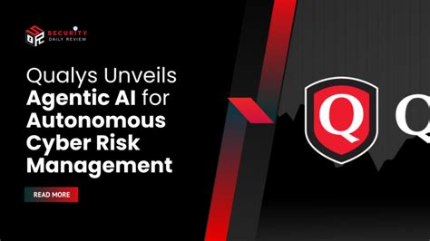 Qualys Unveils Agentic Ai For Autonomous Cyber Risk Management Threat