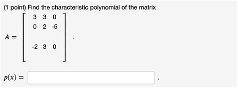 solved 1 point find the characteristic polynomial of the