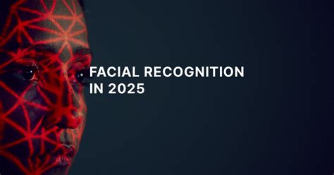 Facial Recognition Technology Trends 2025 Insights Andopen
