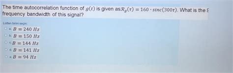 solved the time autocorrelation function of g t is given