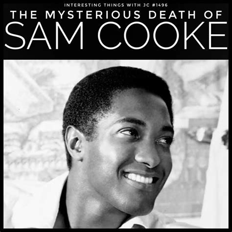 1496 The Mysterious Death Of Sam Cooke — Jc