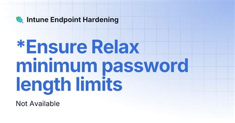 Ensure Relax Minimum Password Length Limits Intune Endpoint Hardening