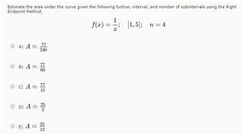 Solved Estimate The Area Under The Curve Given The Following Chegg