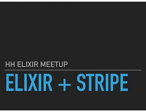 accepting payments using stripe and elixir ppt