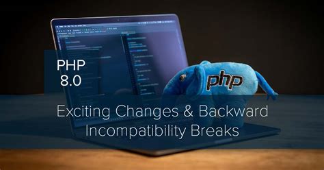 php 8 0 new features and incompatibilities